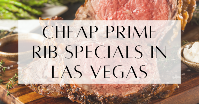8 Cheap Prime Rib Specials In Las Vegas (2024)