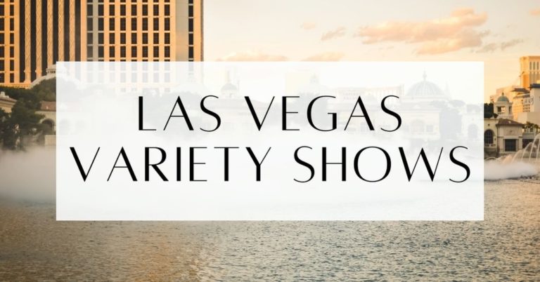 10 Best Variety Shows In Las Vegas That Will Wow You - GoVegasGuide